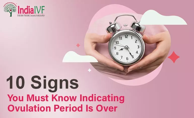 Ovulation Over? 10 Signs Your Fertile Window Has Ended