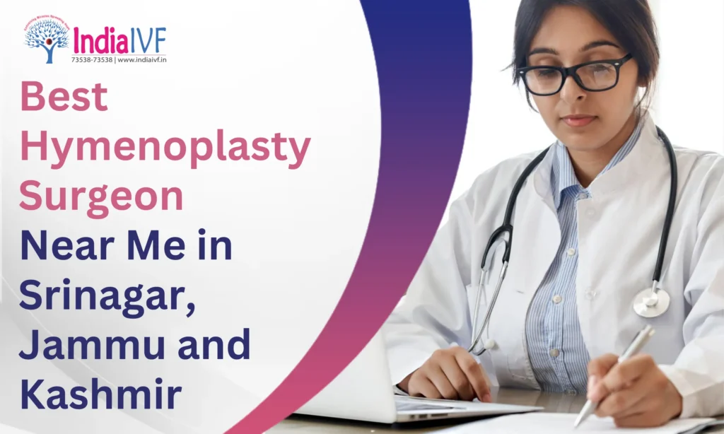 Best Hymenoplasty Surgeon Near Me in Srinagar, Jammu and Kashmir